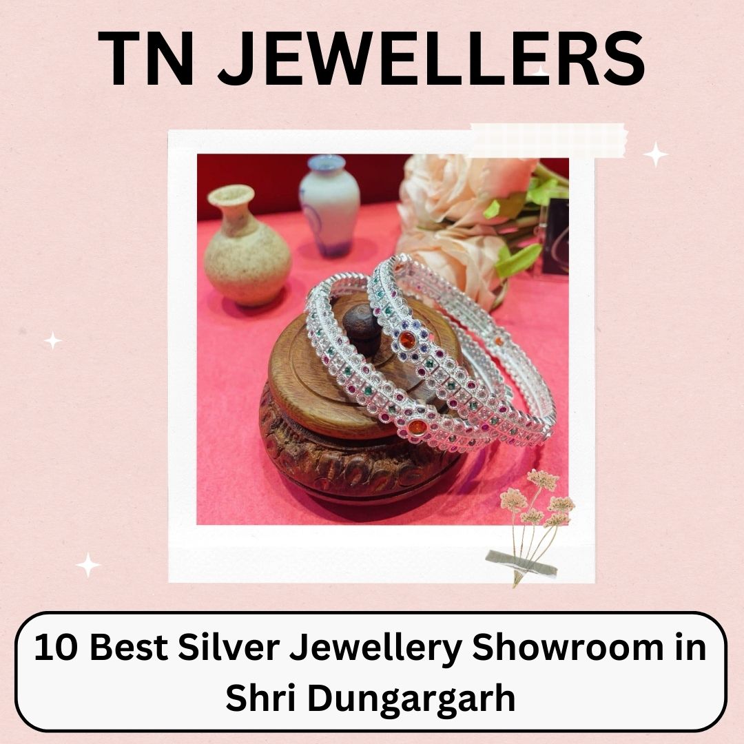 10 Best Silver Jewellery Showroom in Shri Dungargarh 2025